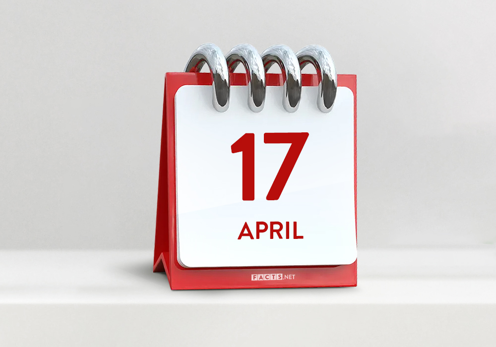 April 17th All Facts Events That Happened Today In History Facts