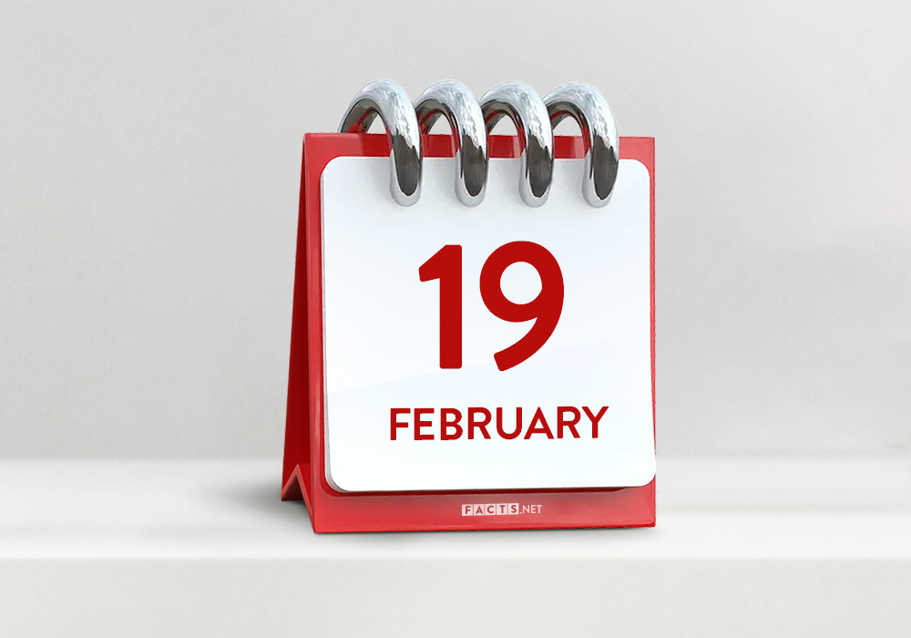 February 19th All Facts Events That Happened Today In History
